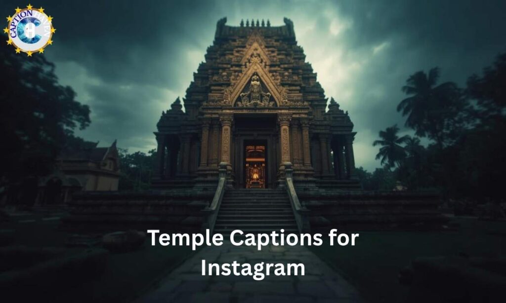 250+ Temple Captions for Instagram: Spiritual & Peaceful Quotes