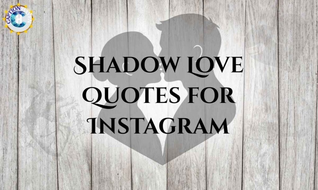 Shadow Love Quotes for Instagram 2025
